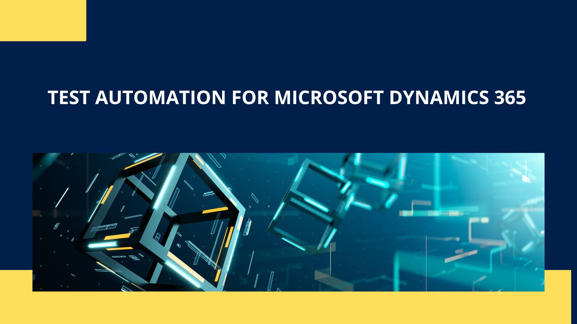 Smooth D365 Processes with Smarter Test Automation - SchwettmannTech